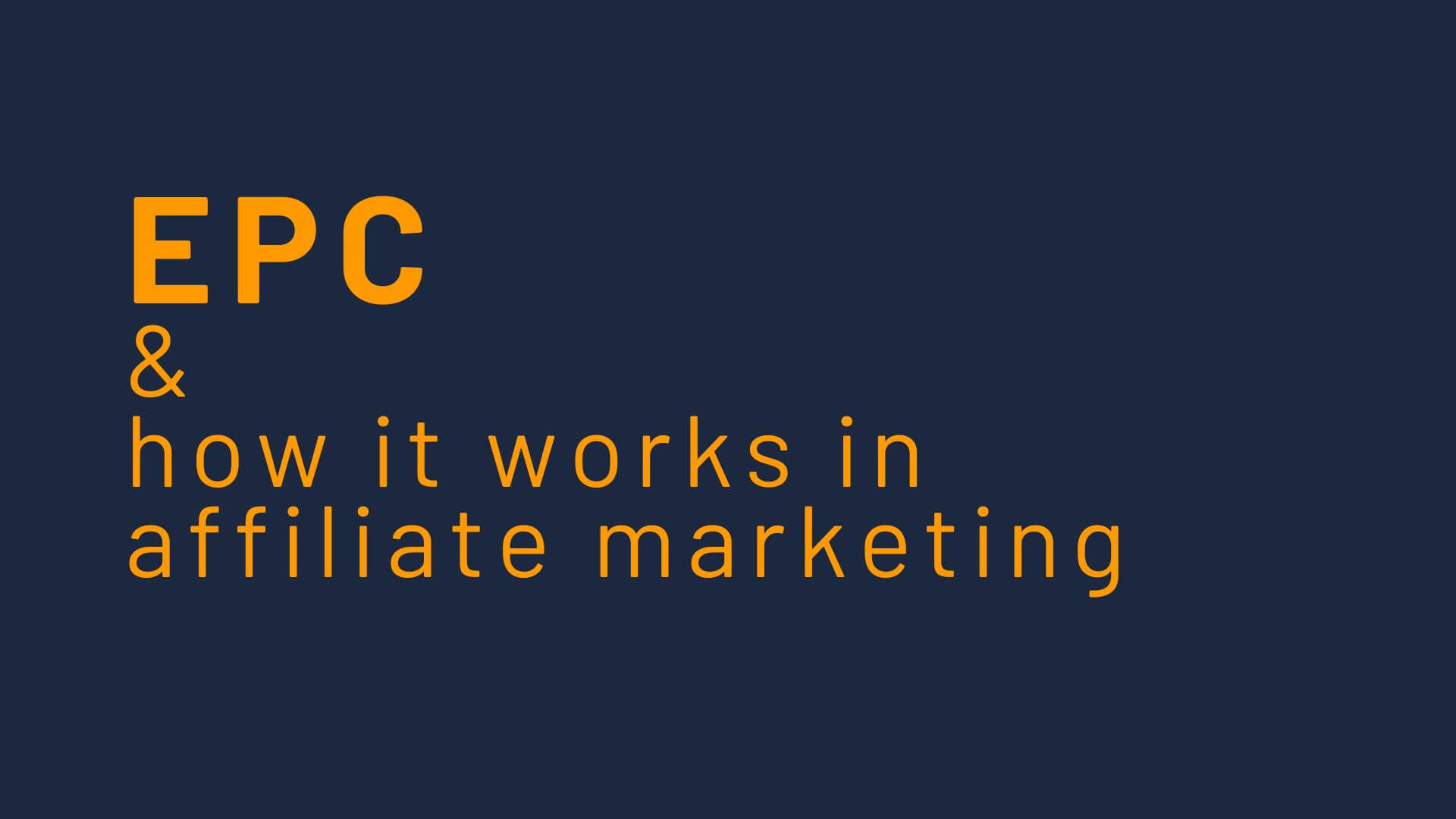 EPC In Affiliate Marketing HOW To Make The Most From It