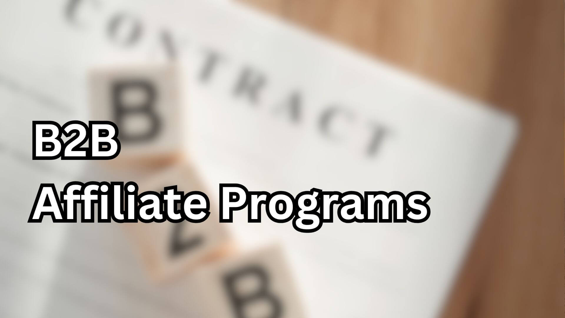 Best 08 B2B Affiliate Programs [2024]