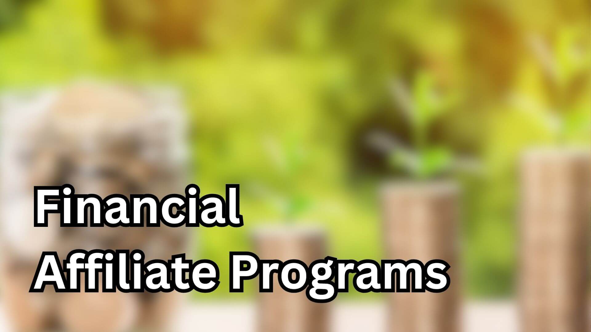 Best 11 Financial Affiliate Programs [2024]