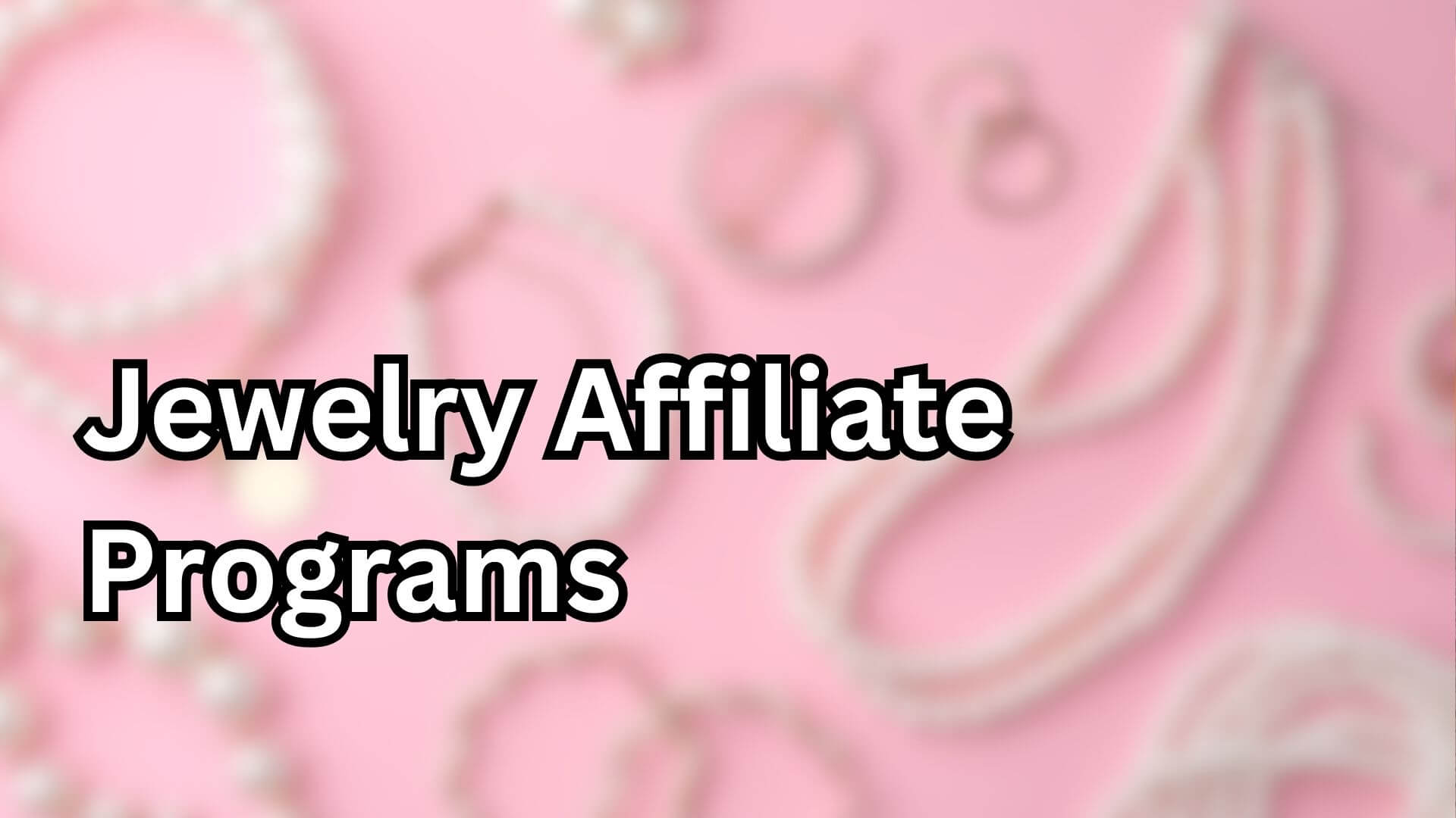 Top 13 Jewelry Affiliate Programs (2025)