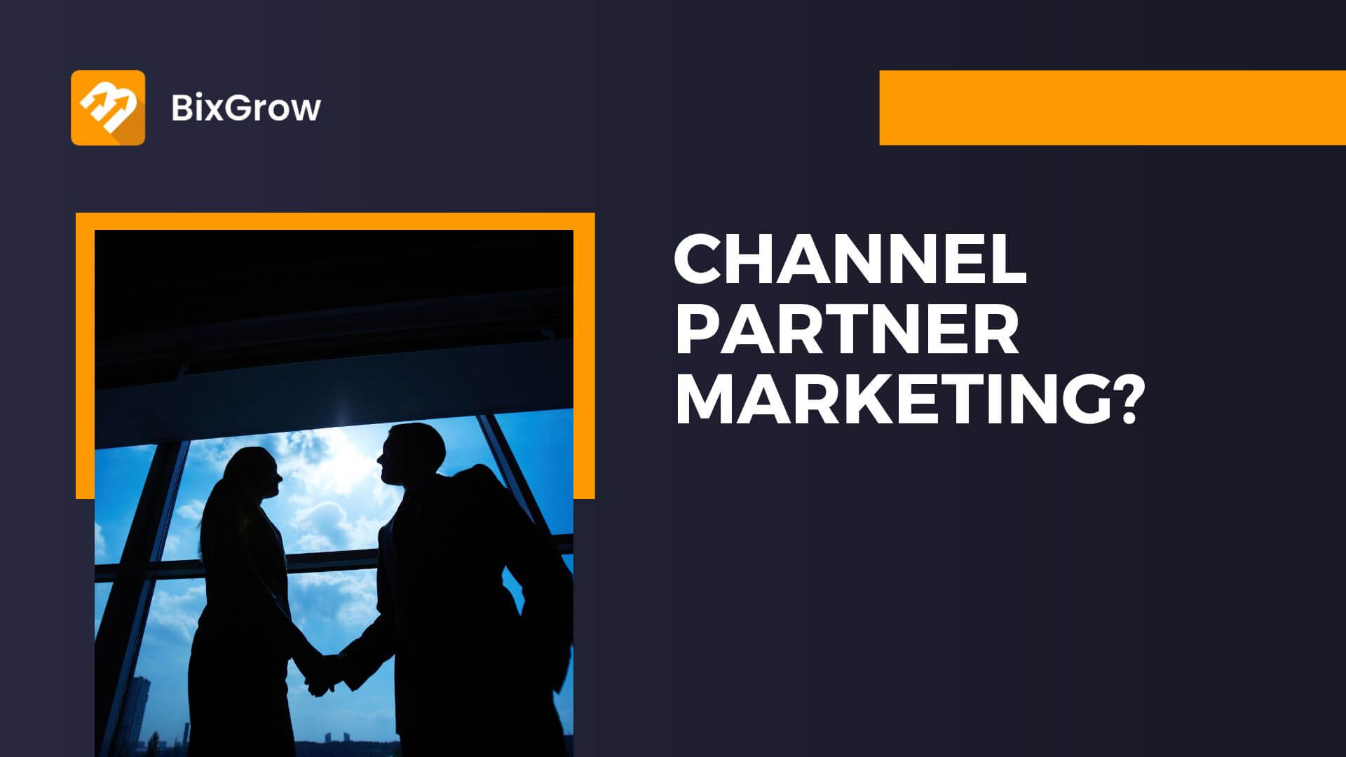 How To Succeed With Channel Partner Marketing (2025) – BixGrow ...