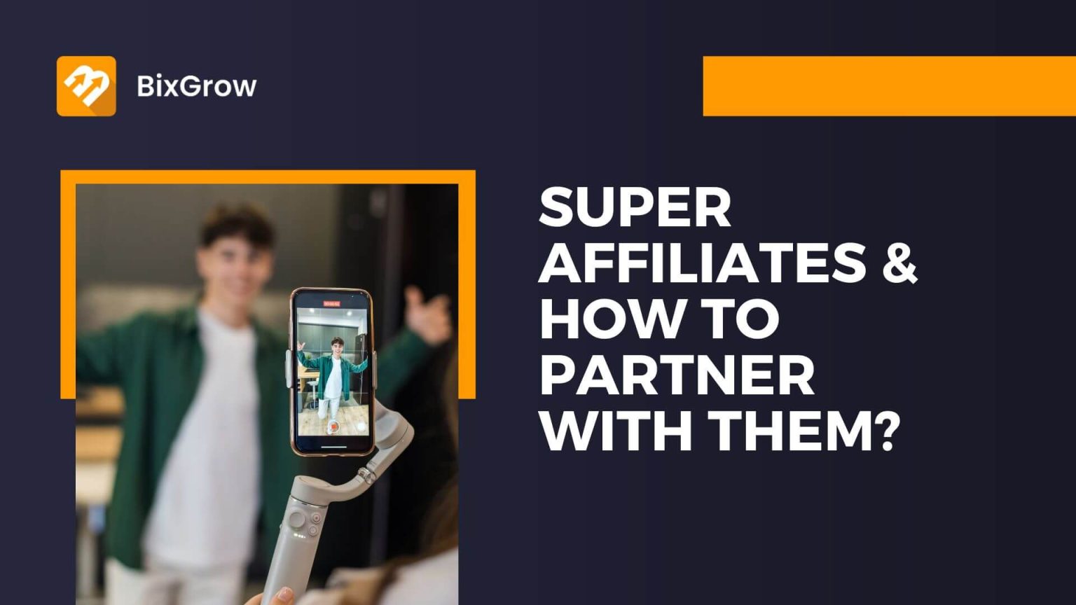 Super Affiliate: How To Reach & Partner with Them? – BixGrow ...