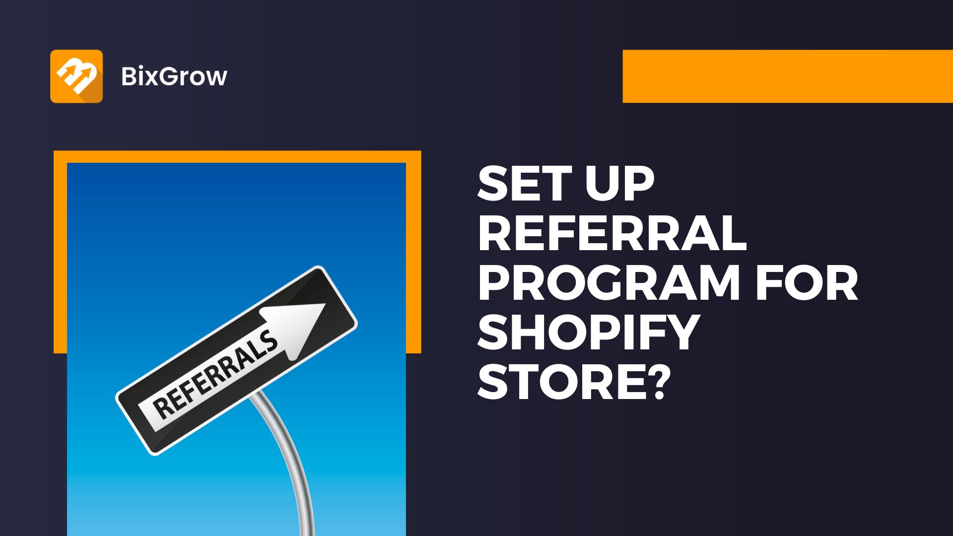 How To Set Up A Referral Program on Shopify: A Complete Guide – BixGrow ...